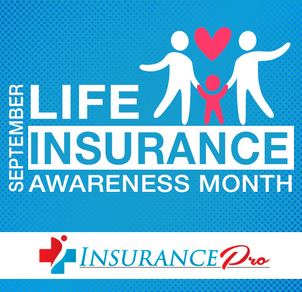 September Is Life Insurance Awareness Month - Insurance Pro